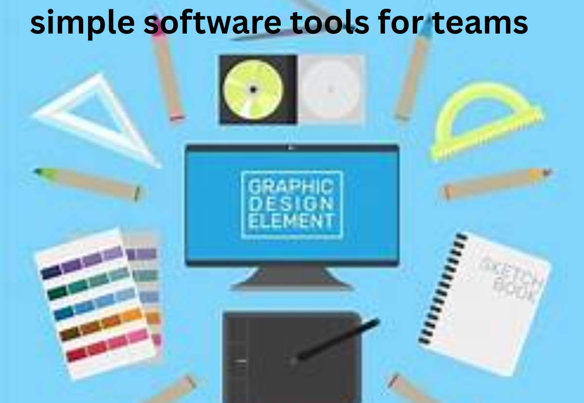 Simple Software Tools for Teams: Benefits and Guide